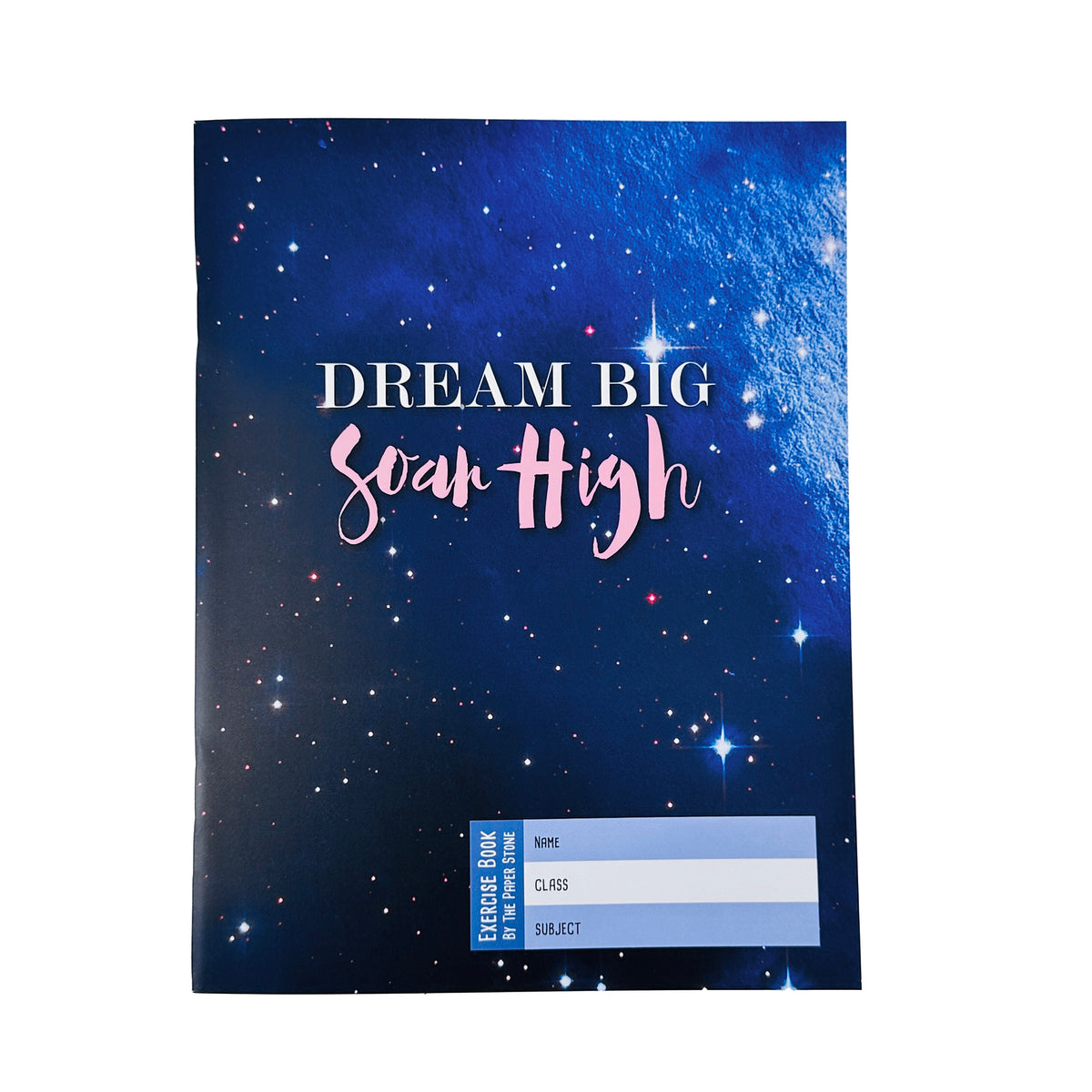 Exercise Book - Dream Big Soar High – The Paper Stone